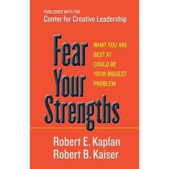 قیمت و خرید کتاب Fear Your Strengths اثر Robert E. Kaplan and Robert B. Kaiser انتشارات Berrett ...