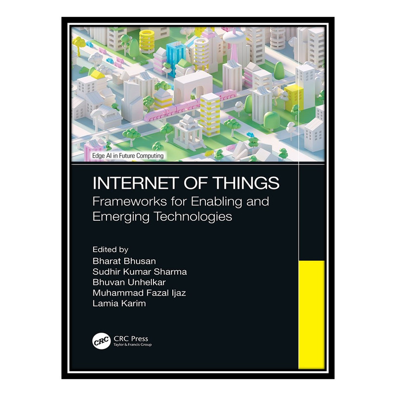 قیمت و خرید کتاب Internet of Things: Frameworks for Enabling and Emerging Technologies اثر جمعی ...