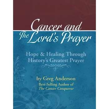 قیمت و خرید کتاب Cancer and The Lords Prayer اثر Greg Anderson انتشارات ...