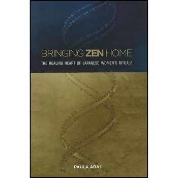 قیمت و خرید کتاب Bringing Zen Home اثر Paula Kane Robinson Arai ...