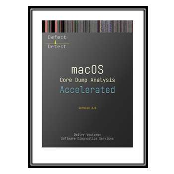 قیمت و خرید کتاب Accelerated macOS Core Dump Analysis: Training Course Transcript with LLDB ...