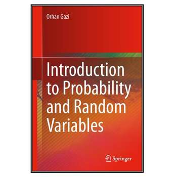 قیمت و خرید کتاب Introduction to Probability and Random Variables اثر Orhan Gazi انتشارات مؤلفين ...