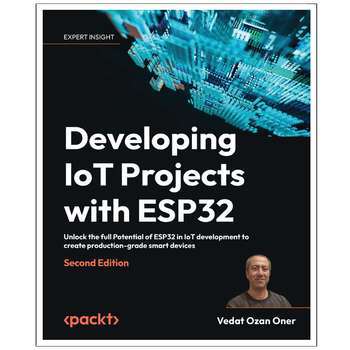 قیمت و خرید کتاب Developing IoT Projects with ESP32 Second Edition اثر Vedat Ozan Oner انتشارات ...