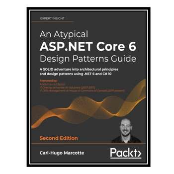 قیمت و خرید کتاب An Atypical ASP.NET Core 6 Design Patterns Guide اثر Carl-Hugo Marcotte ...