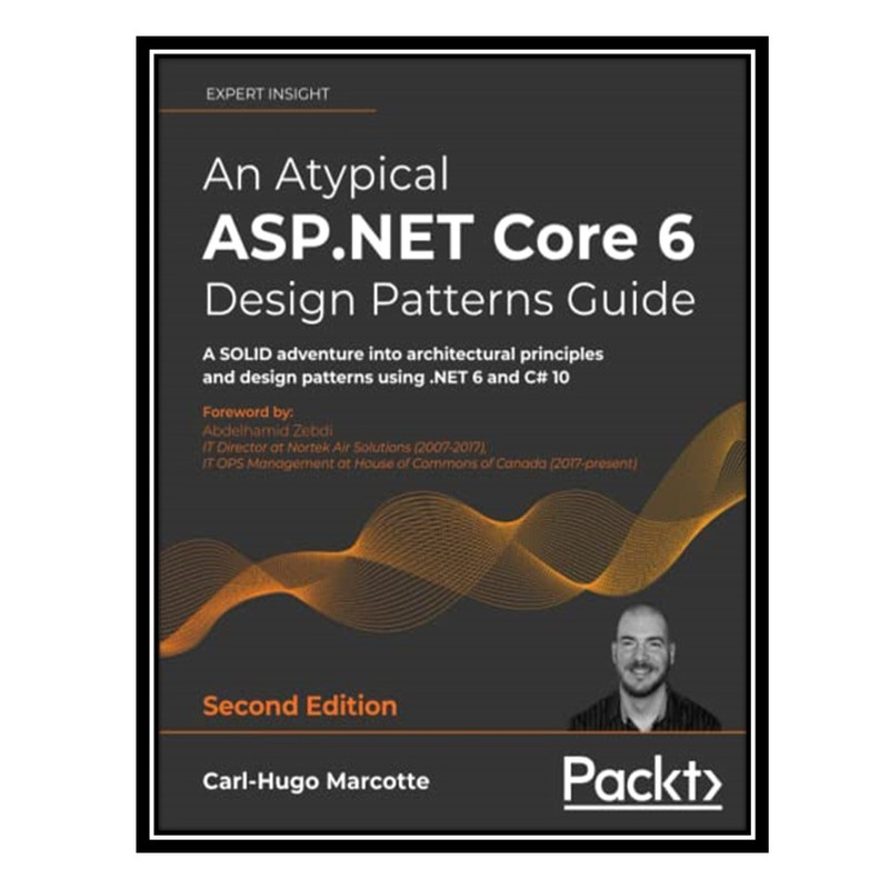 قیمت و خرید کتاب An Atypical ASP.NET Core 6 Design Patterns Guide اثر Carl-Hugo Marcotte ...