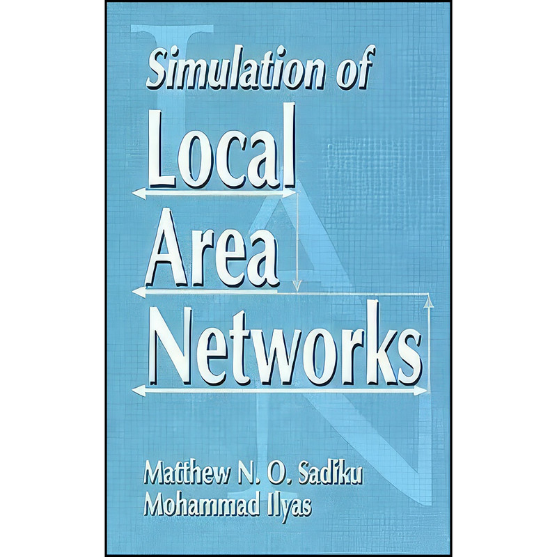 قیمت و خرید کتاب Simulation of Local Area Networks اثر Matthew N. O. Sadiku انتشارات CRC Press