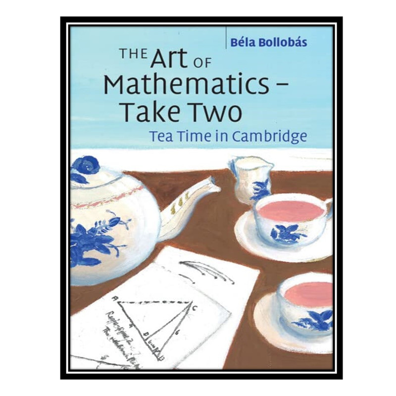 قیمت و خرید کتاب The Art of Mathematics – Take Two: Tea Time in ...