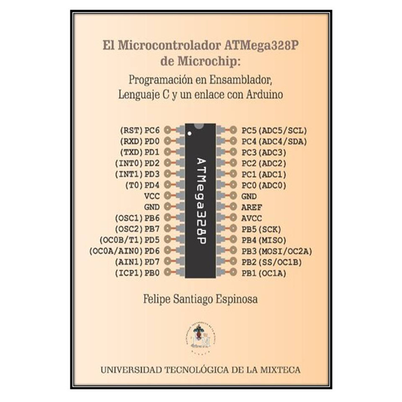 قیمت و خرید کتاب El Microcontrolador ATMega328P de Microchip اثر Felipe Santiago Espinosa ...