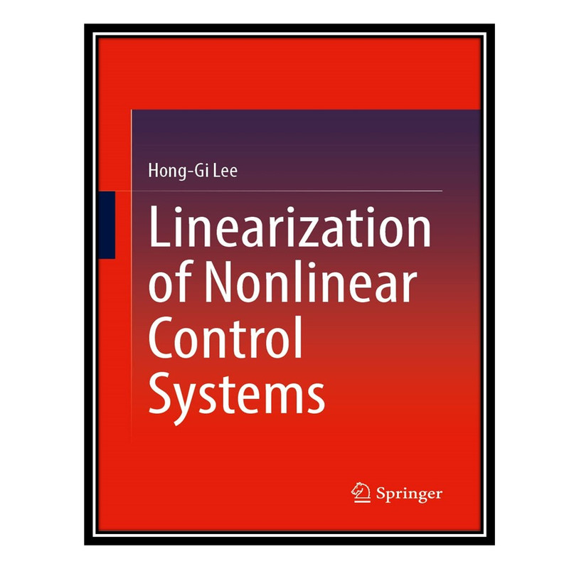 قیمت و خرید کتاب Linearization of Nonlinear Control Systems اثر Hong-Gi Lee انتشارات مؤلفین طلایی