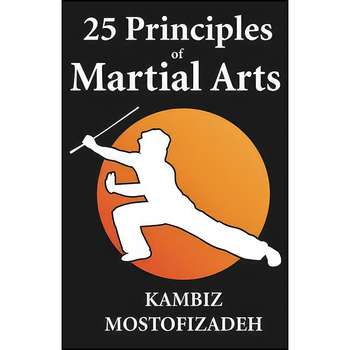 قیمت و خرید کتاب 25 Principles of Martial Arts اثر Kambiz Mostofizadeh ...