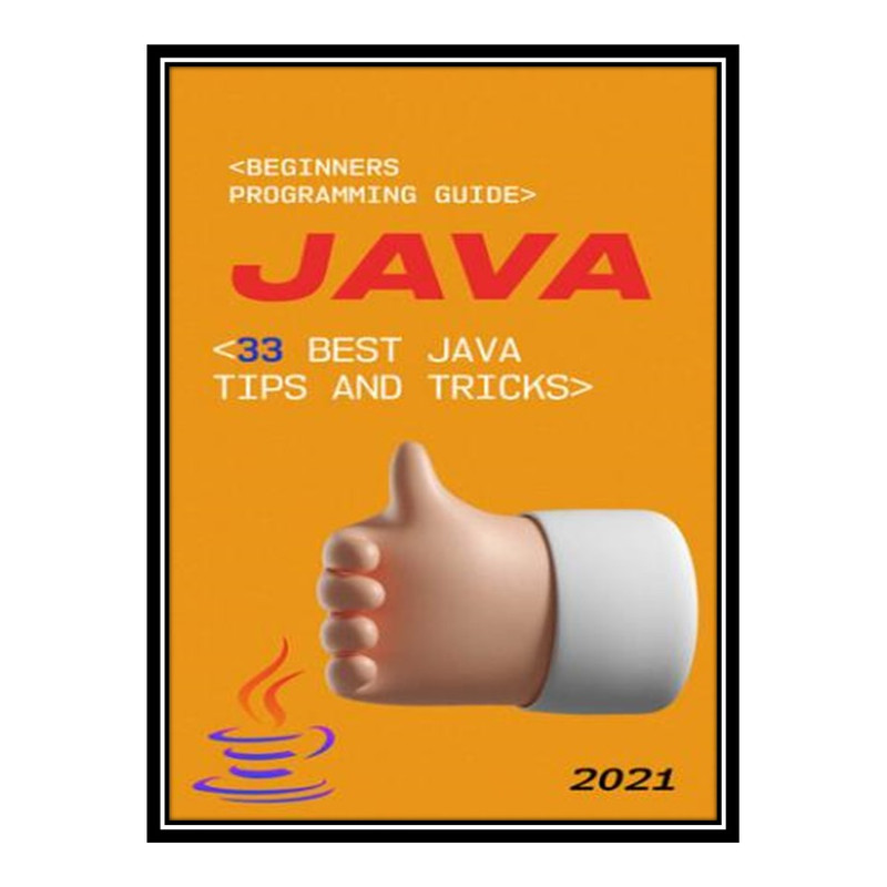 قیمت و خرید کتاب Java: 2021 Beginners Programming Guide. 33 Best Java ... قیمت و خرید کتاب Java: 2021 Beginners Programming Guide. 33 Best Java ...