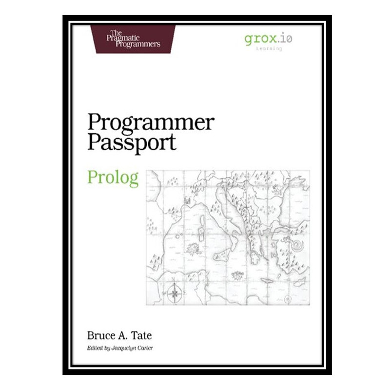 قیمت و خرید کتاب Programmer Passport: Prolog اثر Bruce Tate انتشارات مؤلفین طلایی