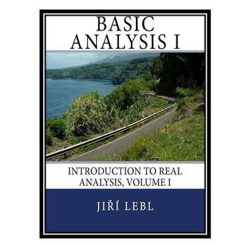 قیمت و خرید کتاب Basic Analysis I: Introduction to Real Analysis ...