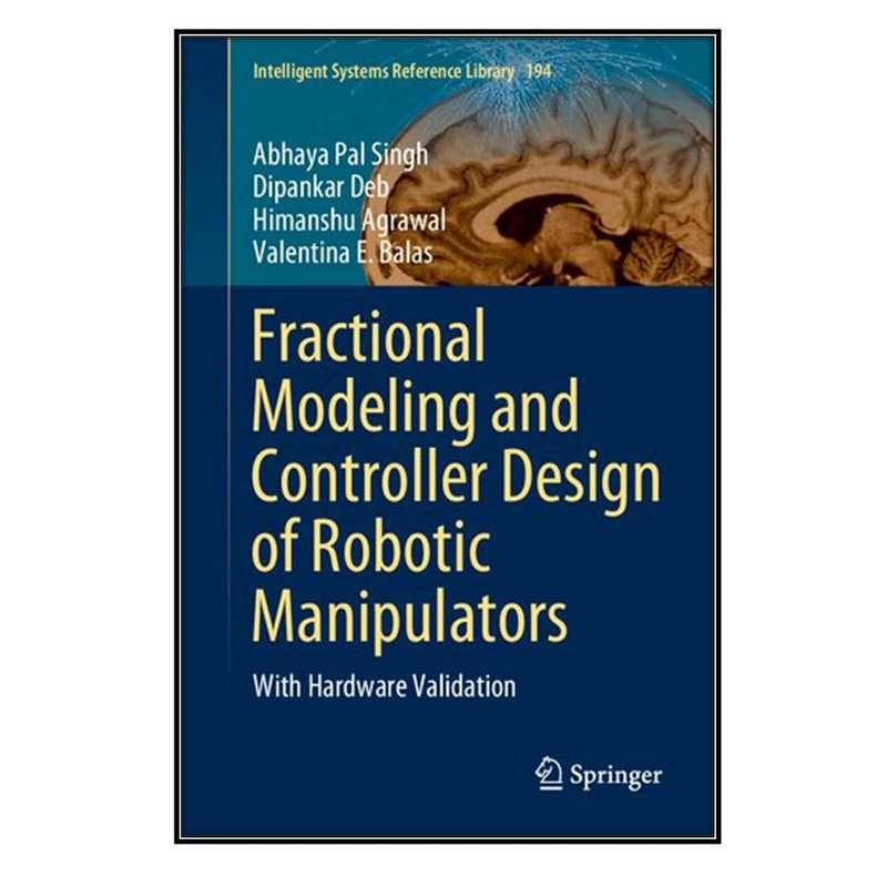 قیمت و خرید کتاب Fractional Modeling And Controller Design Of Robotic