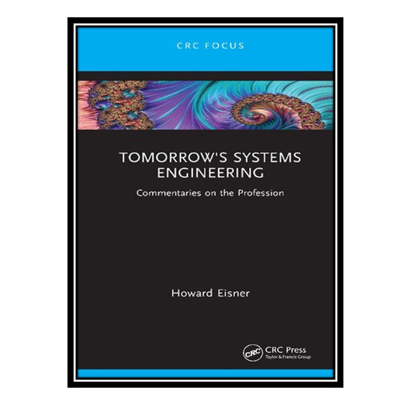 قیمت و خرید کتاب Tomorrows Systems Engineering اثر Howard Eisner ...