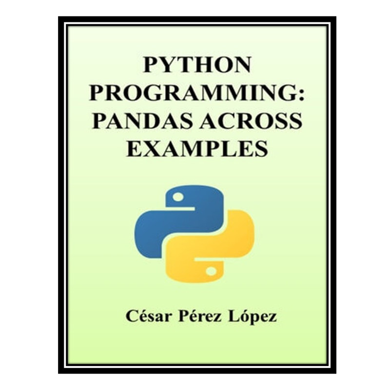 قیمت و خرید کتاب Python Programming Pandas Across Examples اثر Cesar