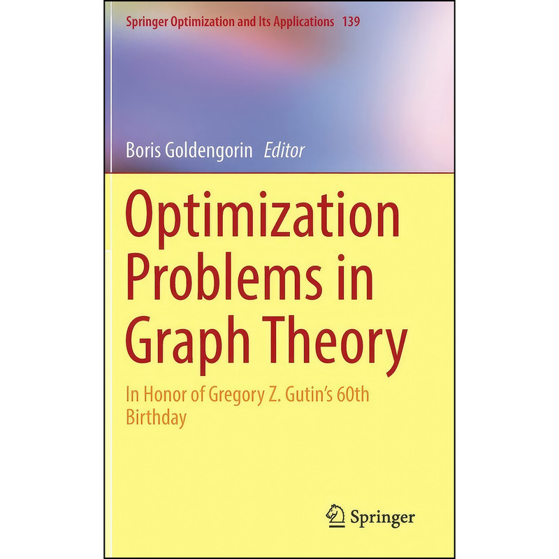 قیمت و خرید کتاب Optimization Problems In Graph Theory اثر Boris Goldengorin انتشارات Springer