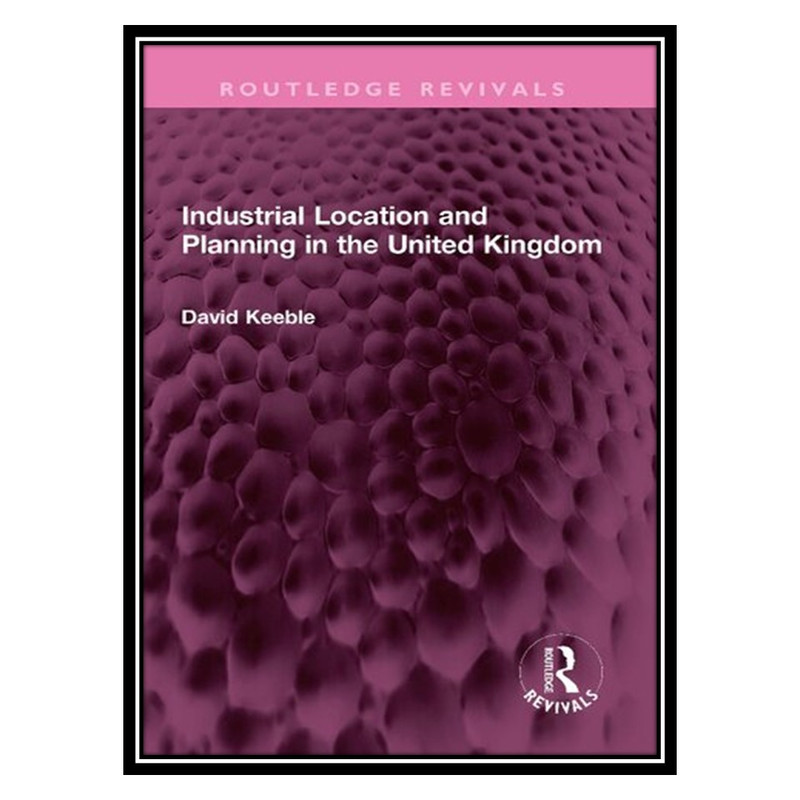 قیمت و خرید کتاب Industrial Location and Planning in the United Kingdom ...