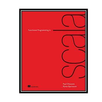 قیمت و خرید کتاب Functional Programming in Scala 1st Edition اثر Paul Chiusano and Rúnar ...