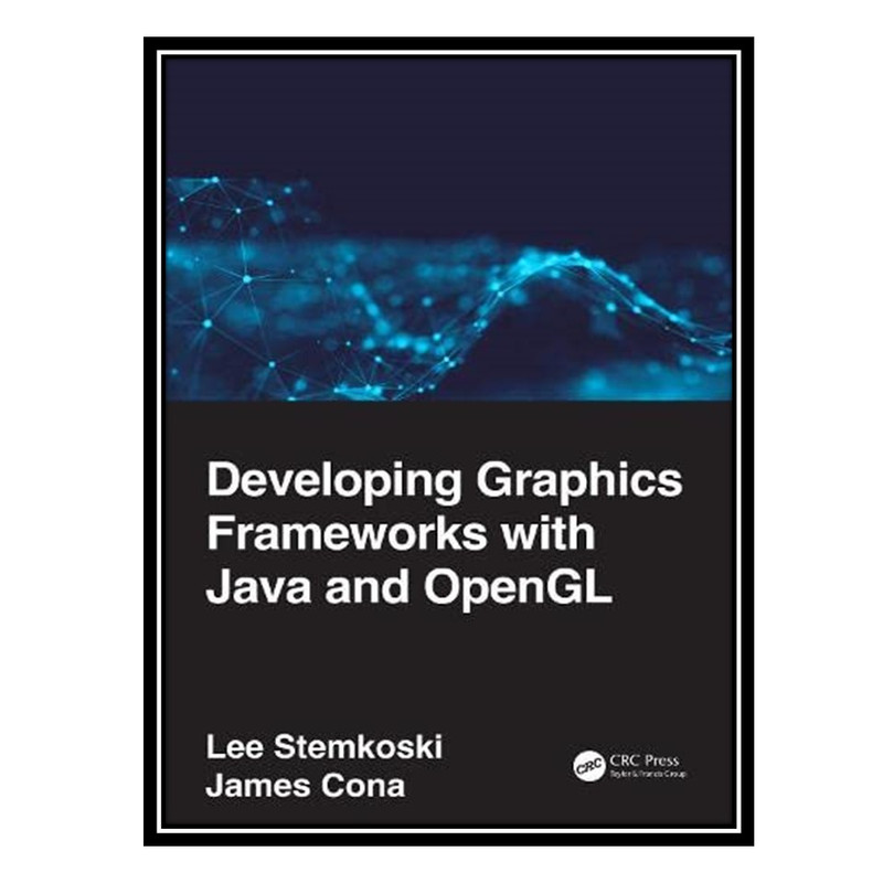 قیمت و خرید کتاب Developing Graphics Frameworks With Java And Opengl
