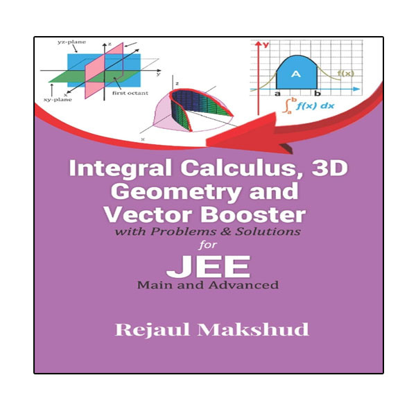 قیمت و خرید کتاب Integral Calculus 3D Geometry and Vector Booster with Problems and Solutions ...