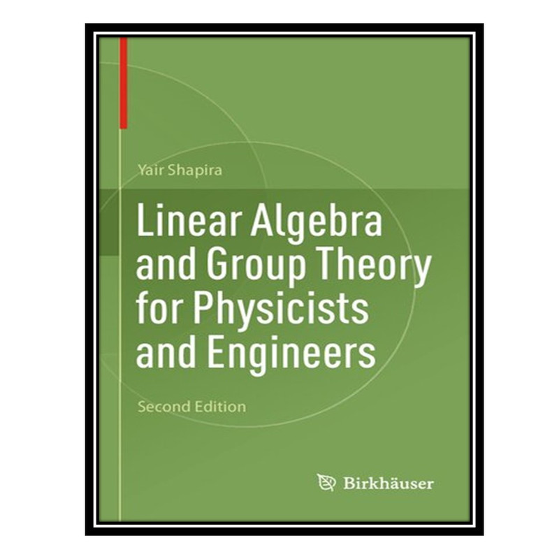 قیمت و خرید کتاب Linear Algebra and Group Theory for Physicists and ...
