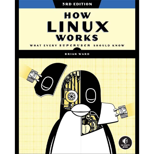 قیمت و خرید کتاب How Linux Works اثرBrian Ward انتشارات No starch press