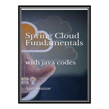 قیمت و خرید کتاب Spring Cloud Fundamentals: with java codes اثر Ajay ...