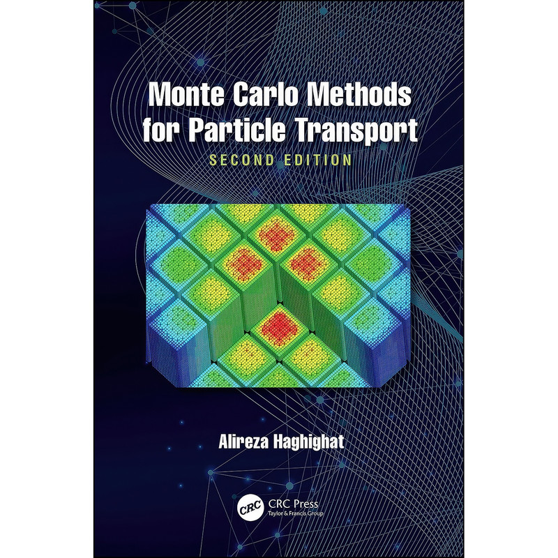 قیمت و خرید کتاب Monte Carlo Methods for Particle Transport اثر Alireza Haghighat انتشارات CRC Press