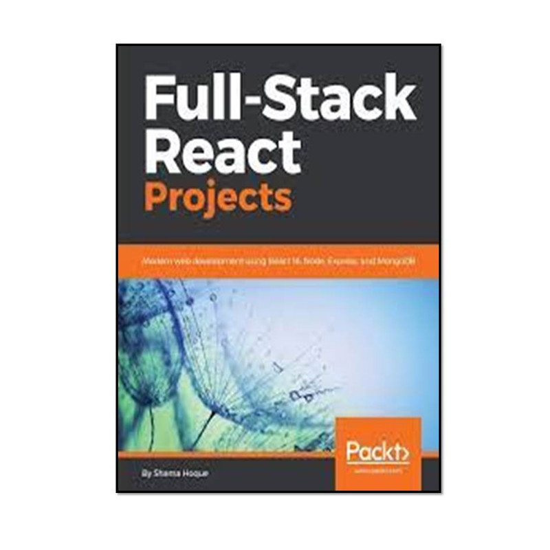 قیمت و خرید کتاب Full Stack React Projects 2nd Edition اثر Shama Hoque 