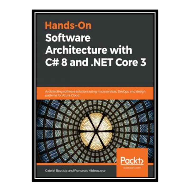 قیمت و خرید کتاب Hands-On Software Architecture with C# 8 and .NET Core ...