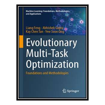 قیمت و خرید کتاب Evolutionary Multi-Task Optimization: Foundations and Methodologies اثر جمعی از ...