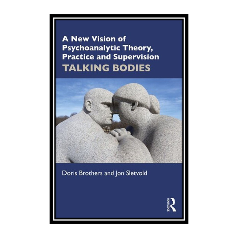 قیمت و خرید کتاب A New Vision of Psychoanalytic Theory, Practice and ...