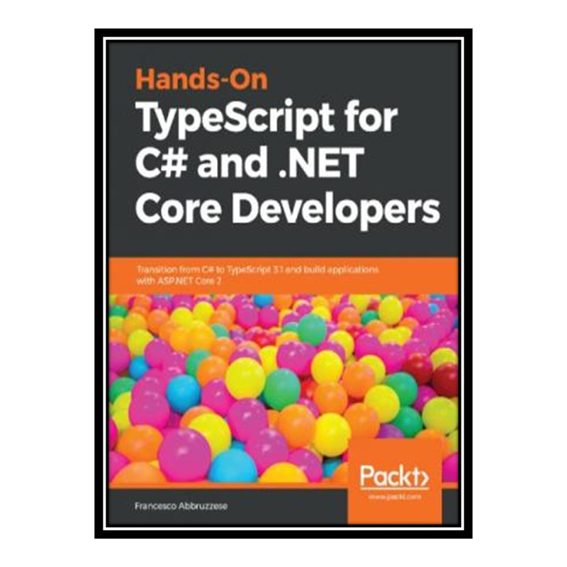 قیمت و خرید کتاب Hands On Typescript For C And Net Core Developers