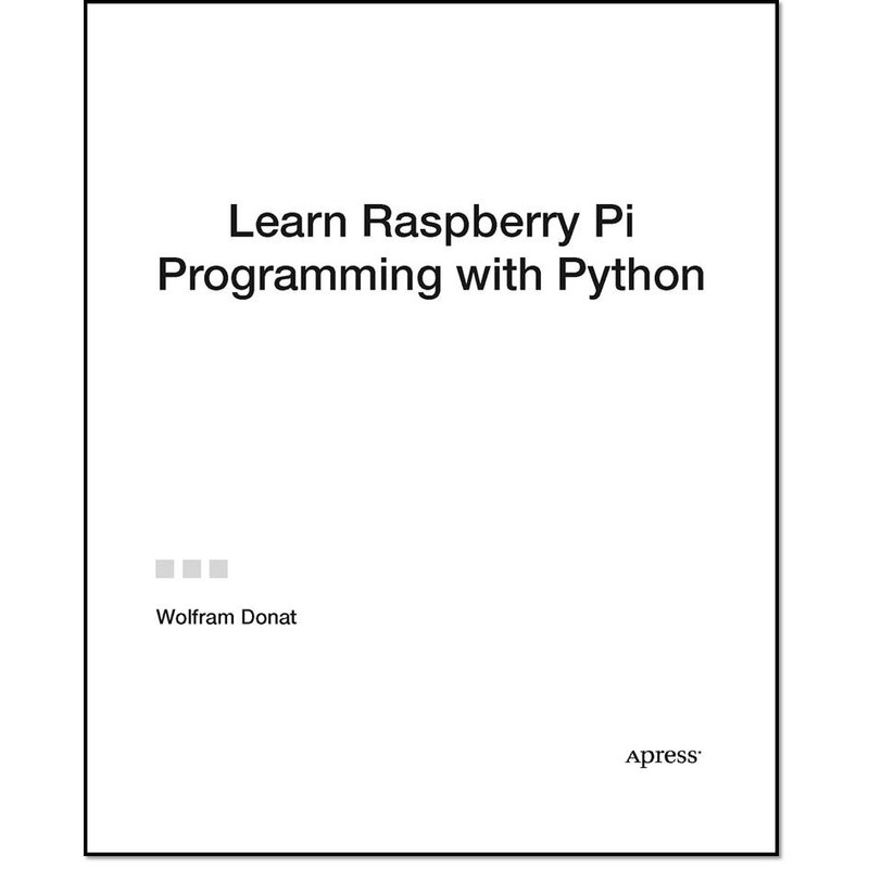 قیمت و خرید کتاب Learn Raspberry Pi Programming With Python اثر Wolfram