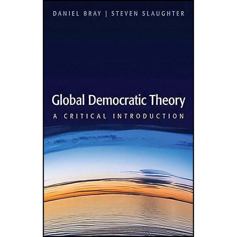 قیمت و خرید کتاب Global Democratic Theory اثر Daniel Bray and Steven ...