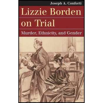 قیمت و خرید کتاب Lizzie Borden on Trial اثر Joseph A. Conforti انتشارات ...