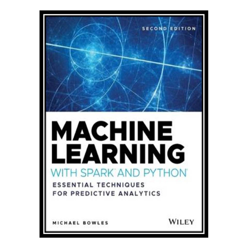 قیمت و خرید کتاب Machine Learning With Spark™ And Python® Essential