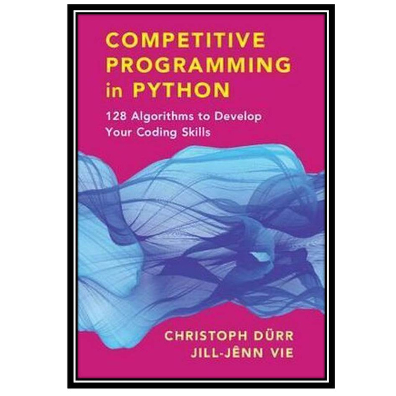 قیمت و خرید کتاب Competitive Programming in Python اثر Christoph Durr ...
