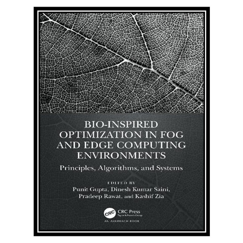 قیمت و خرید کتاب Bio-Inspired Optimization in Fog and Edge Computing ... قیمت و خرید کتاب Bio-Inspired Optimization in Fog and Edge Computing ...