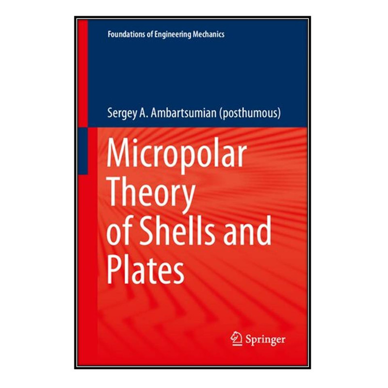 قیمت و خرید کتاب Micropolar Theory of Shells and Plates اثر Sergey A ...