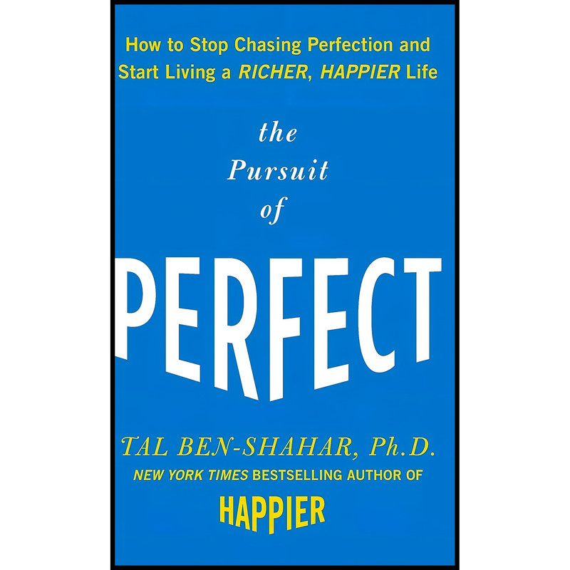 قیمت و خرید کتاب The Pursuit of Perfect اثر Tal Ben-Shahar and Tal Ben ...