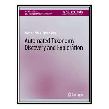 قیمت و خرید کتاب Automated Taxonomy Discovery and Exploration اثر Jiaming Shen AND Jiawei Han ...
