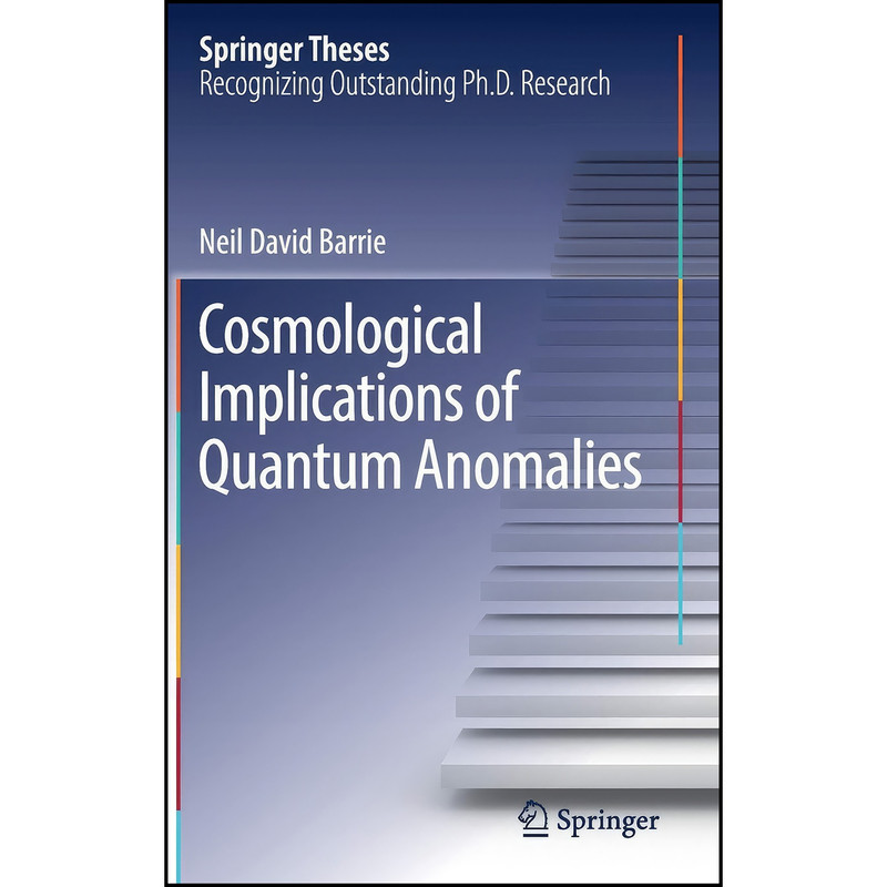 قیمت و خرید کتاب Cosmological Implications of Quantum Anomalies اثر Neil David Barrie انتشارات ...