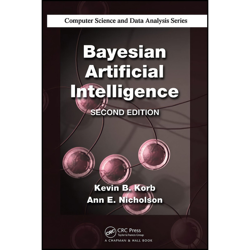 قیمت و خرید کتاب Bayesian Artificial Intelligence اثر Kevin B. Korb and Ann E. Nicholson ...