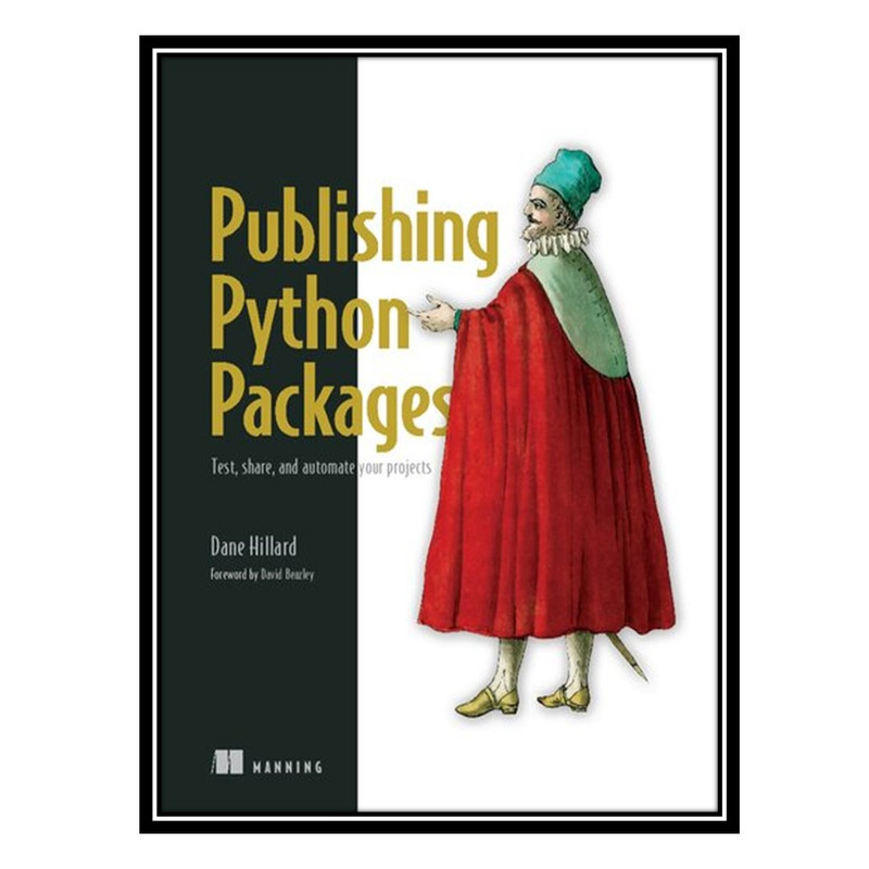 قیمت و خرید کتاب Publishing Python Packages Test Share And Automate