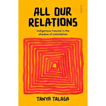 قیمت و خرید کتاب All Our Relations اثر Tanya Talaga انتشارات Scribe UK