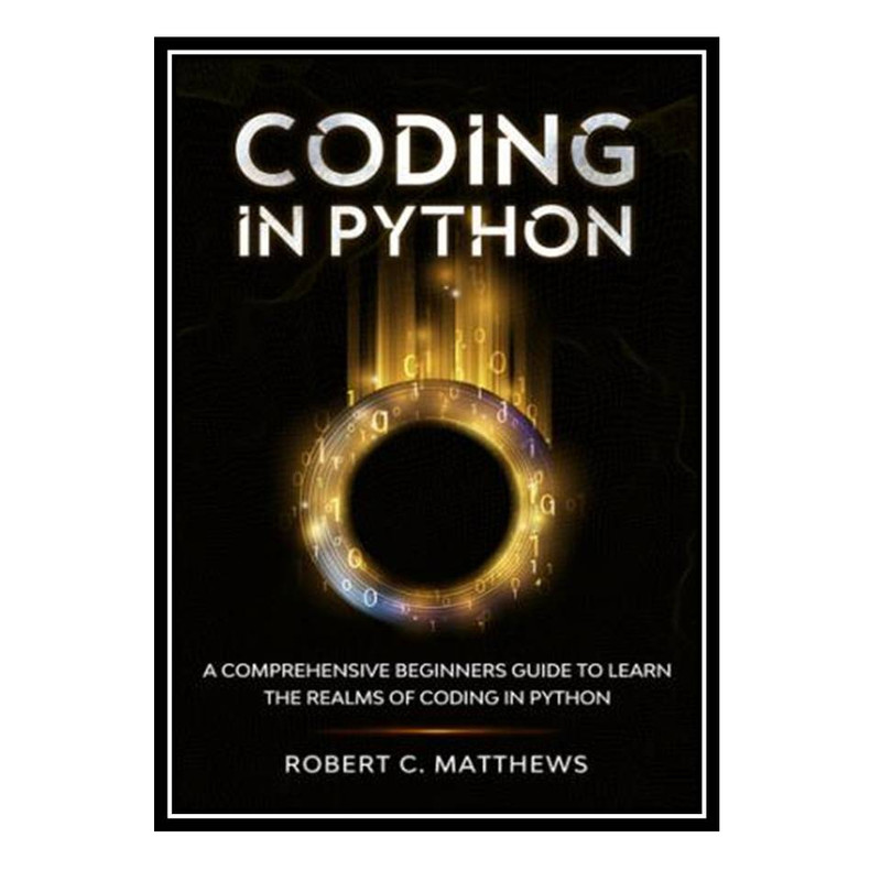قیمت و خرید کتاب Coding In Python A Comprehensive Beginners Guide To