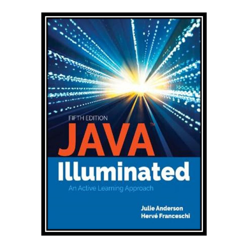 قیمت و خرید کتاب JAVA Illuminated An Active Learning Approach اثر Julie ...