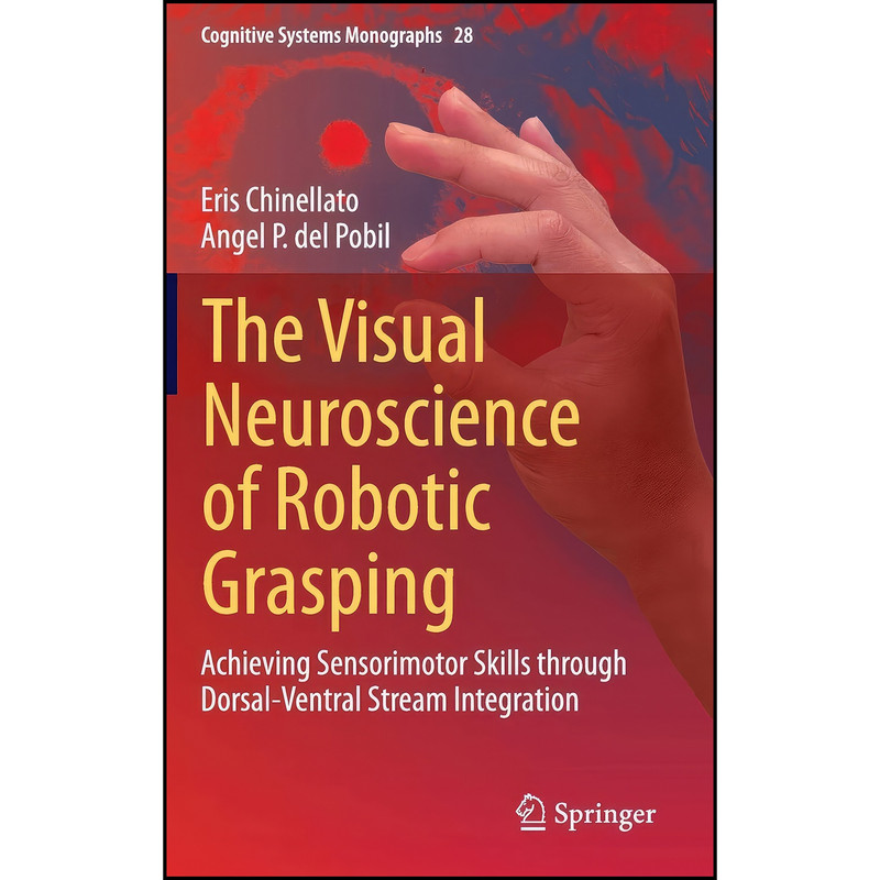 قیمت و خرید کتاب The Visual Neuroscience of Robotic Grasping اثر جمعي ...